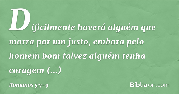 Romanos 5:7-9 - Bíblia