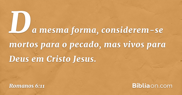 Romanos 6:11 - Bíblia