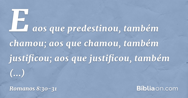 Romanos 8:30-31 - Bíblia