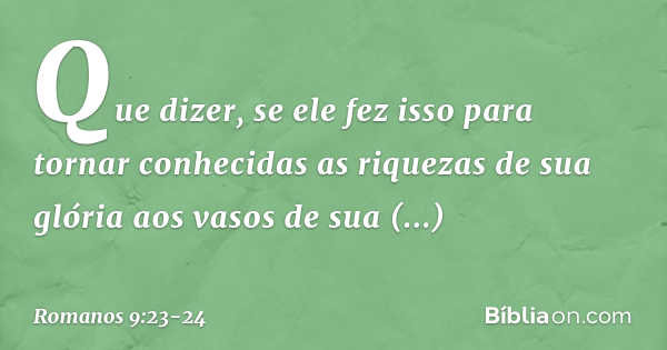 Romanos 9:23-24 - Bíblia
