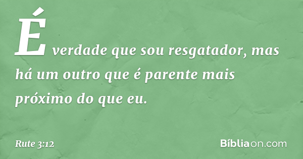Rute 3:12 - Bíblia