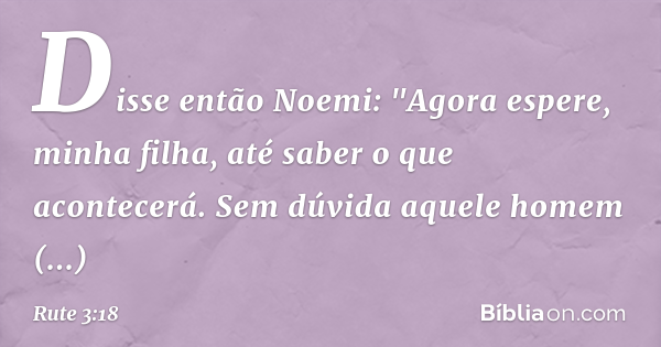 Rute 3:18 - Bíblia