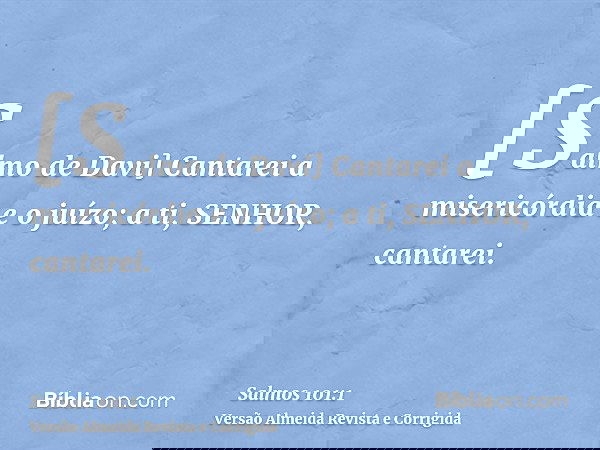 Salmo 101:1 - Bíblia