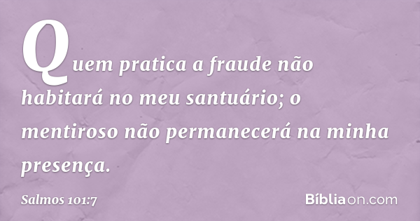 Salmo 101:7 - Bíblia