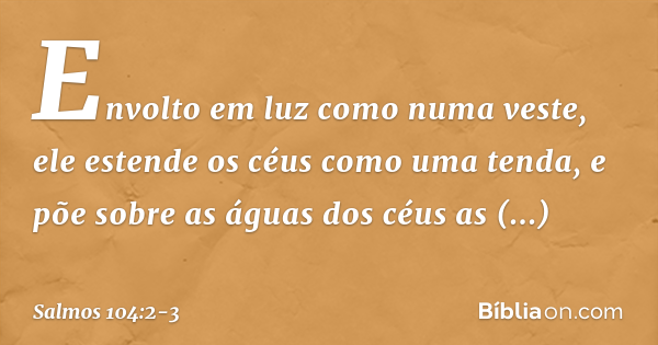 Salmo 104:2-3 - Bíblia