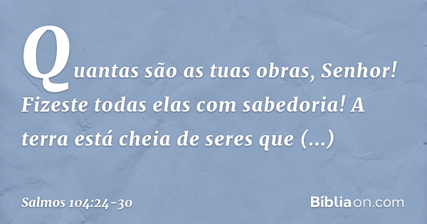 Salmo 104:24-30 - Bíblia