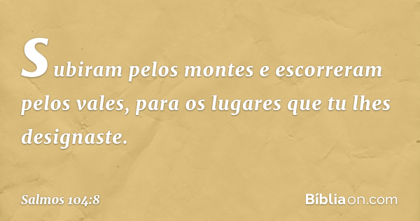 Salmo 104:8 - Bíblia