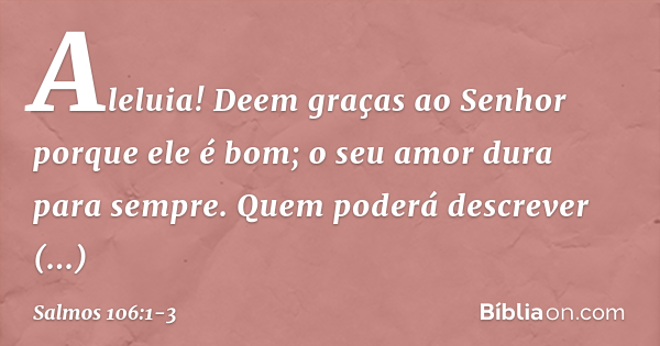 Salmo 106:1-3 - Bíblia