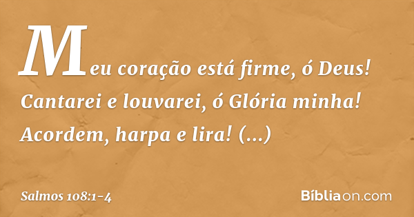 Salmo 108:1-4 - Bíblia