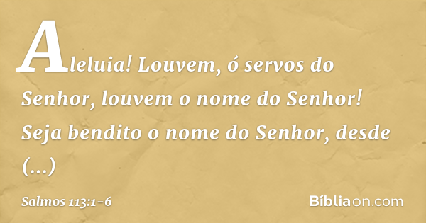 Salmo 113:1-6 - Bíblia
