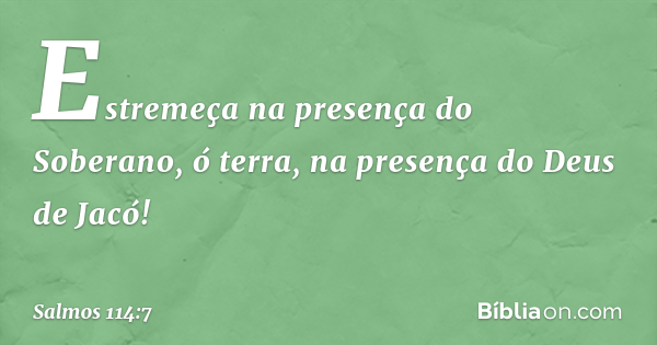 Salmo 114:7 - Bíblia