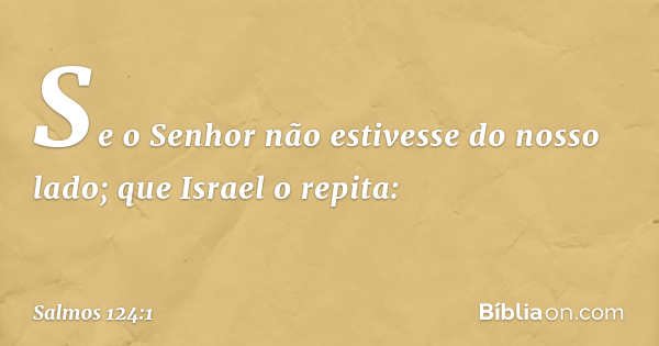 Salmo 124:1 - Bíblia