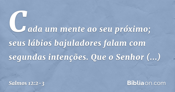 Salmo 12:2-3 - Bíblia