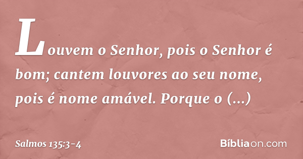 Salmo 135:3-4 - Bíblia