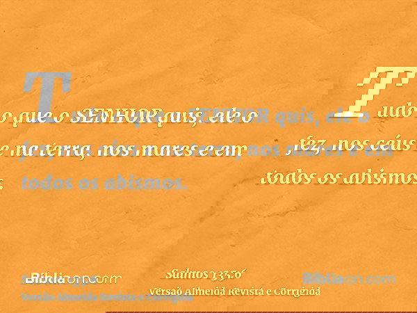 Salmo 135:6 - Bíblia