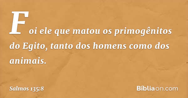 Salmo 135:8 - Bíblia