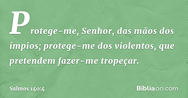 Salmo 140:4 - Bíblia