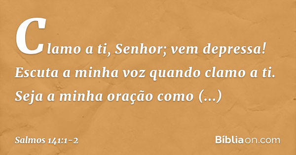 Salmo 141:1-2 - Bíblia