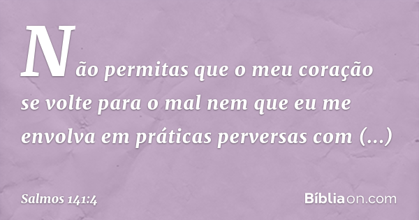 Salmo 141:4 - Bíblia