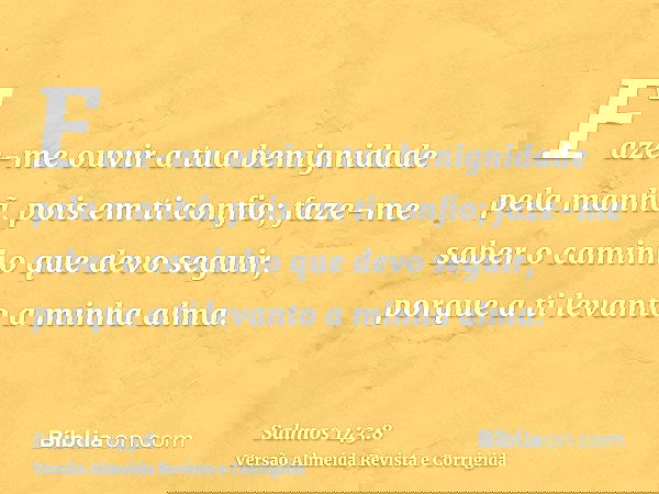 Salmo 143:8 - Bíblia