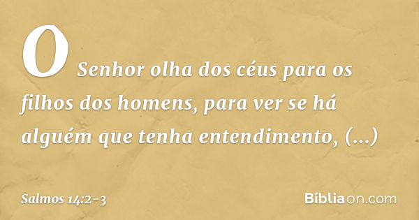 Salmo 14:2-3 - Bíblia