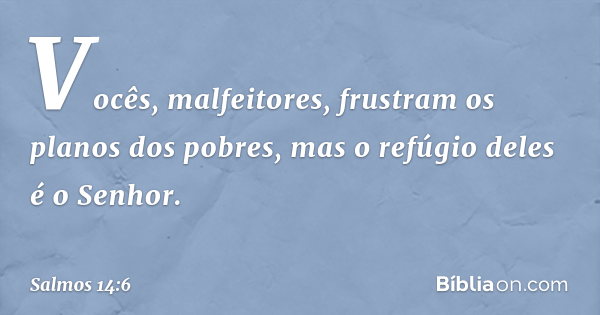 Salmo 14:6 - Bíblia