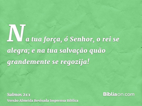 Salmo 21:1 - Bíblia
