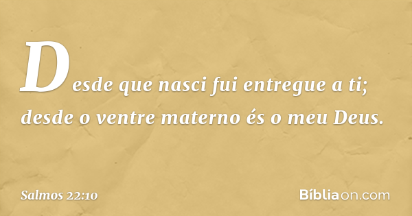 Salmo 22:10 - Bíblia
