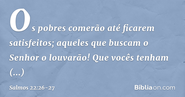 Salmo 22:26-27 - Bíblia