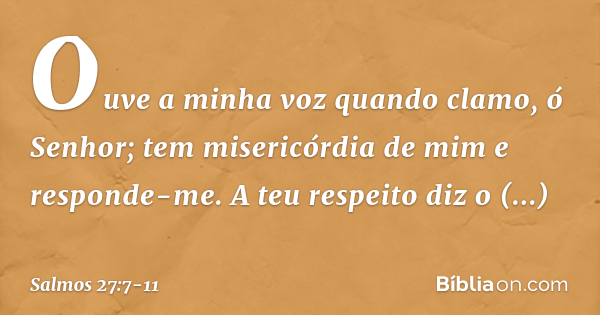 Salmo 27:7-11 - Bíblia