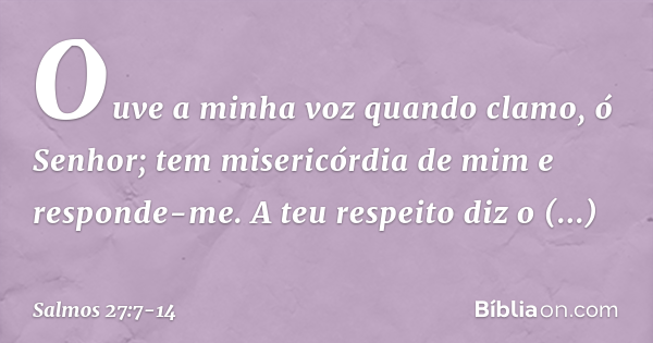 Salmo 27:7-14 - Bíblia