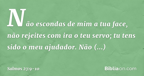 Salmo 27:9-10 - Bíblia