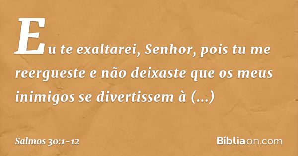 Salmo 30:1-12 - Bíblia