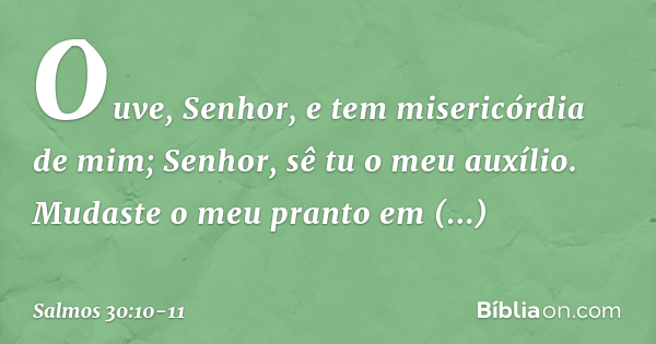 Salmo 30:10-11 - Bíblia