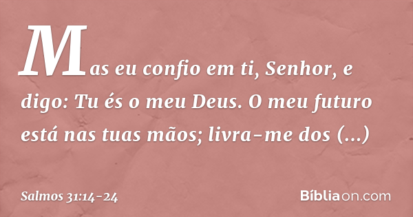 Salmo 31:14-24 - Bíblia