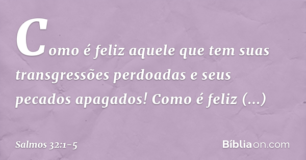Salmo 32:1-5 - Bíblia