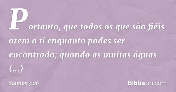 Salmo 32:6 - Bíblia