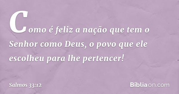 Salmo 33:12 (Feliz é a nação cujo Deus é o Senhor) - Bíblia