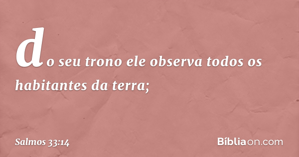 Salmo 33:14 - Bíblia