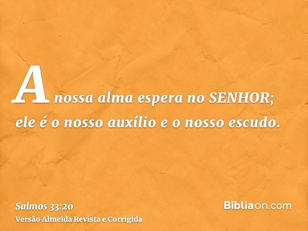 Salmo 33:20 - Bíblia