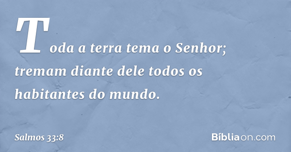 Salmo 33:8 - Bíblia
