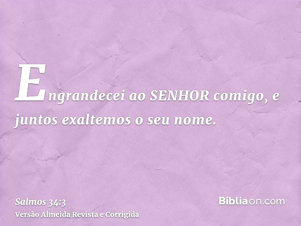 Salmo 34:3 - Bíblia