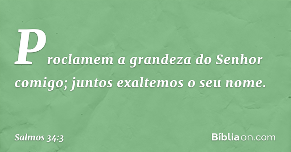 Salmo 34:3 - Bíblia