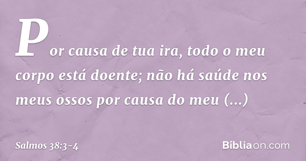 Salmo 38:3-4 - Bíblia
