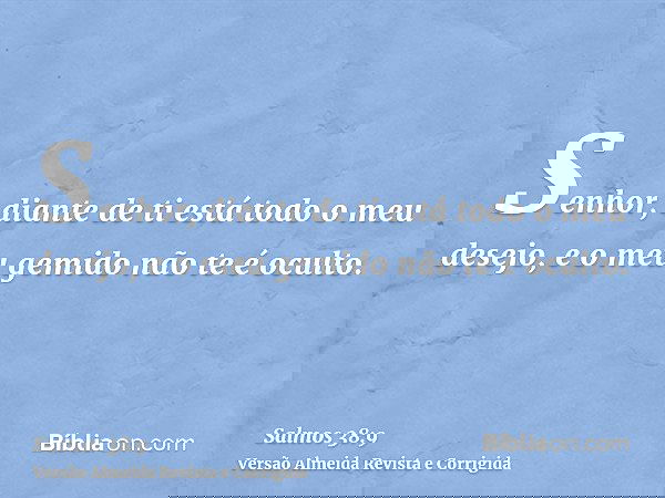 Salmo 38:9 - Bíblia