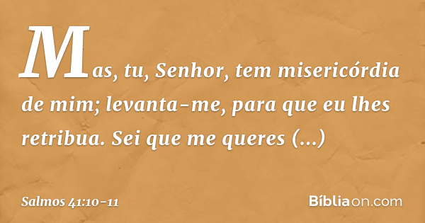 Salmo 41:10-11 - Bíblia