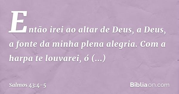Salmo 43:4-5 - Bíblia
