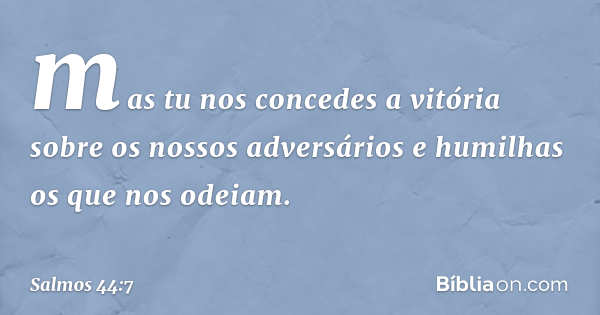 Salmo 44:7 - Bíblia