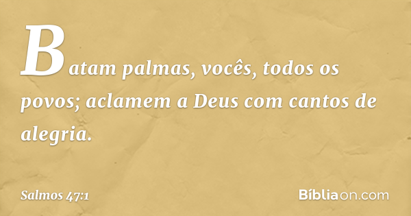 Salmo 47:1 - Bíblia