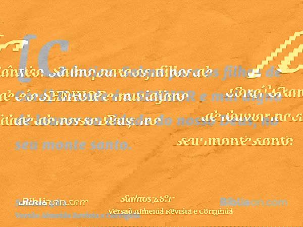 Salmo 48:1 - Bíblia